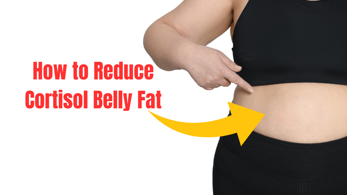 How to Reduce Cortisol Belly Fat: Proven Strategies and Tips - Coach ...